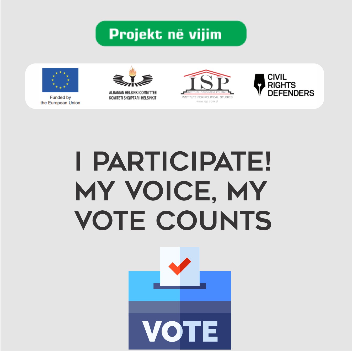 I PARTICIPATE! MY VOICE, MY VOTE COUNTS – Instituti i Studimeve Politike